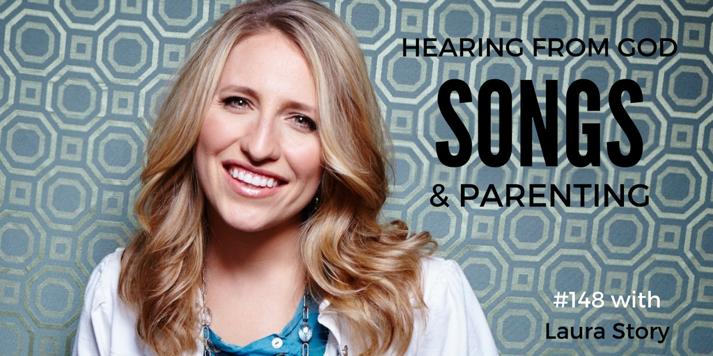 #148: Laura Story On Hearing From God, Songs, & Parenting [Podcast ...