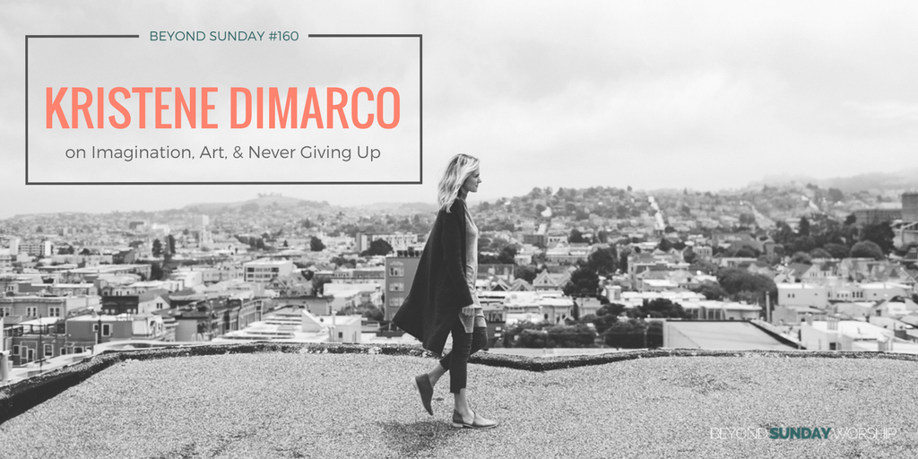 #160: Kristene DiMarco On Imagination, Art & Never Giving Up [Podcast ...