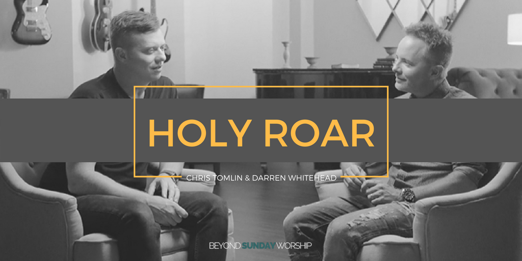 #163: Holy Roar: An Interview With Chris Tomlin & Darren Whitehead ...